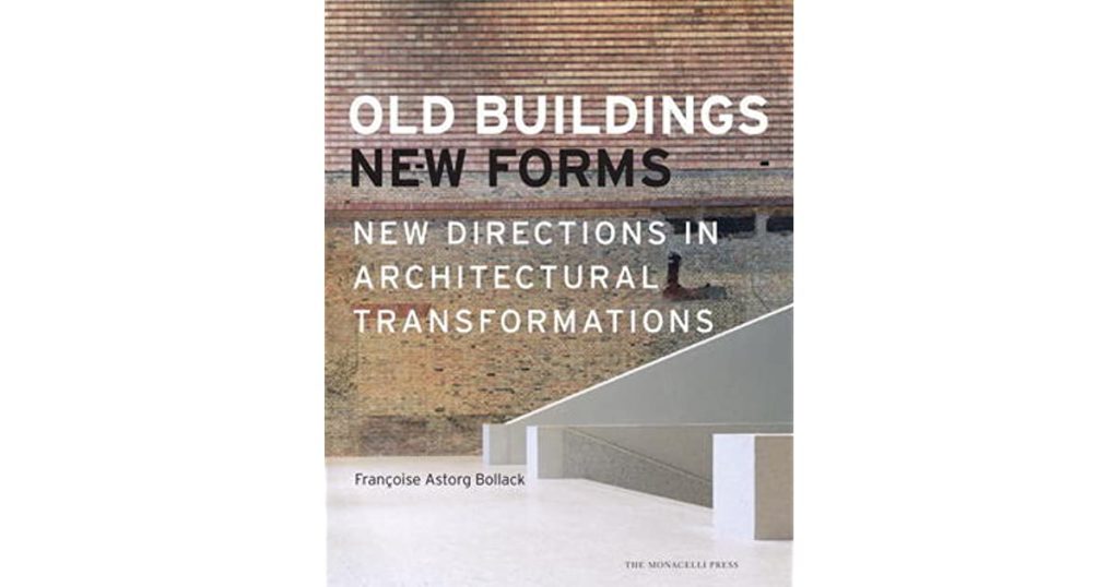 Old Buildings, New Forms: New Directions in Architectural ...